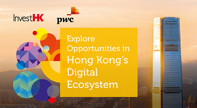 Joint report by InvestHK and PwC finds Hong Kong's ever-growing digital ...